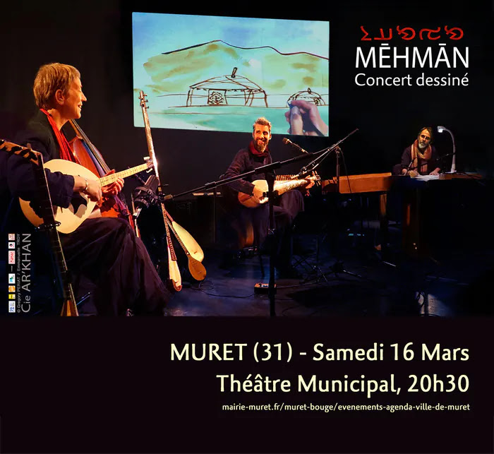 MĒHMĀN – Concert dessiné au Théâtre de MURET (31) Samedi 16 mars – avec Emmanuelle TROY, Michaël ...